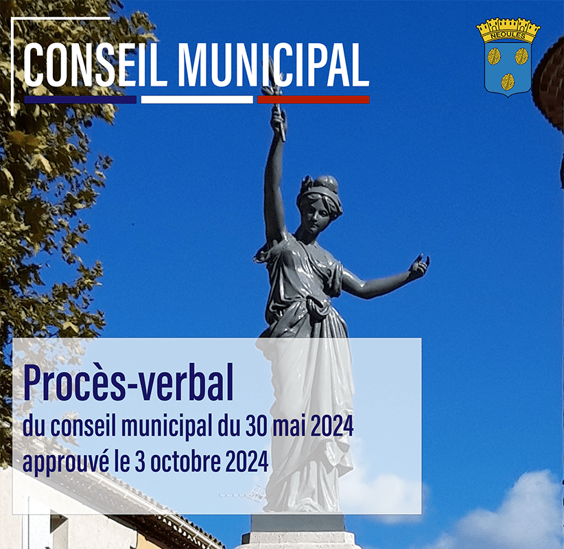 Procès-verbal du conseil municipal du 30 mai 2024 approuvé en séance du 3 octobre 2024 - Néoules